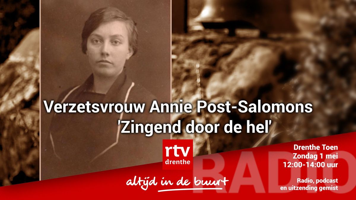 Podcast over Annie Post-Salomons, zingend door de hel - RTV Drenthe