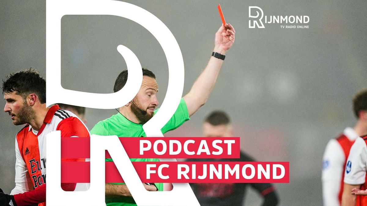 Ook Podcast Feyenoord vindt: 'Die rode kaart was echt een lachertje' - Rijnmond